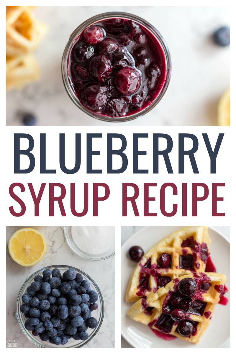 Homemade Blueberry Syrup - Grace and Good Eats