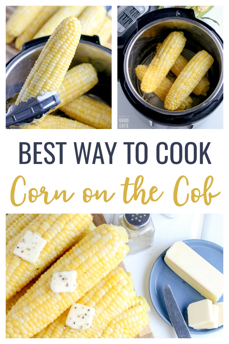 Best Way To Cook Corn On The Cob Grace And Good Eats